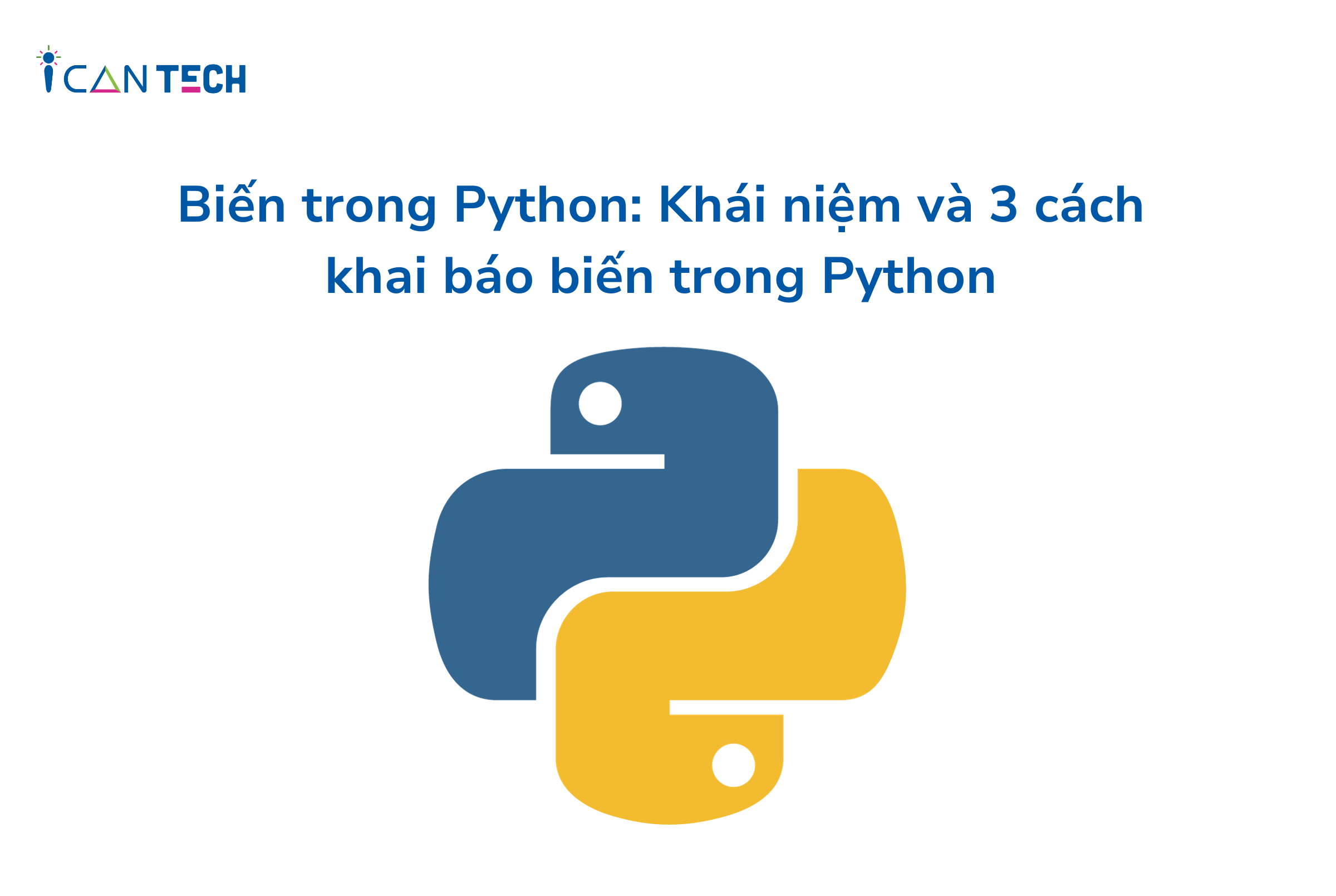 Biến trong Python: Khái niệm và 3 cách khai báo biến trong Python